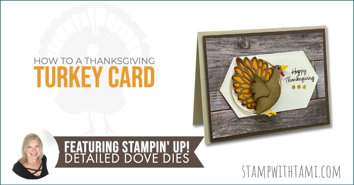 Thanksgiving Turkey Card | Stampin' Up! | StampWithTami.com