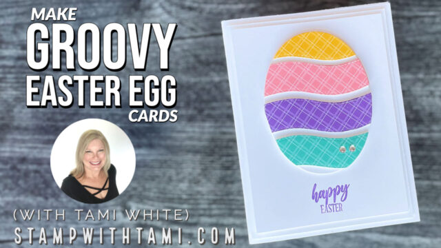 Groovy Easter Egg Card Video | Stampin' Up! | StampWithTami.com