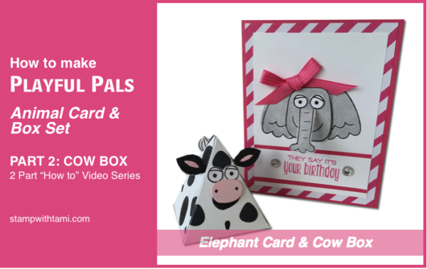VIDEO: Playful Pals Part 2 - The Cow Box - Stampin' Up! Demonstrator ...