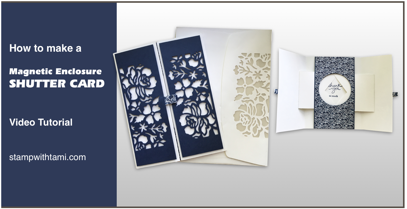VIDEO: How to make a Magnetic Enclosure Shutter Fold Card - Stampin' Up ...
