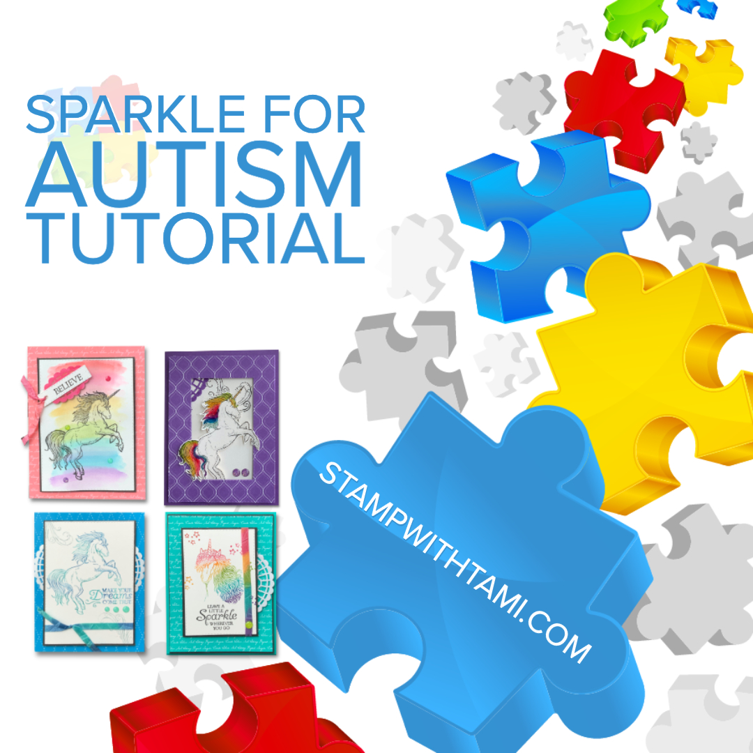 Kit: Sparkles for Autism Class - Stampin' Up! Demonstrator: Tami White ...