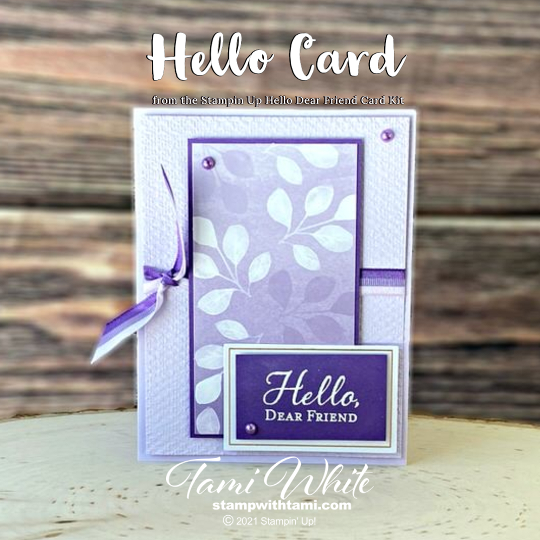 Hello Dear Friend Card Kit | Stampin' Up! | StampWithTami.com