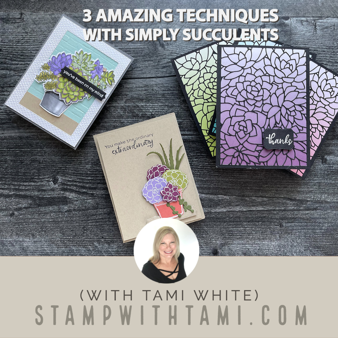 Simply Succulent Techniques | Stampin' Up! | StampWithTami.com