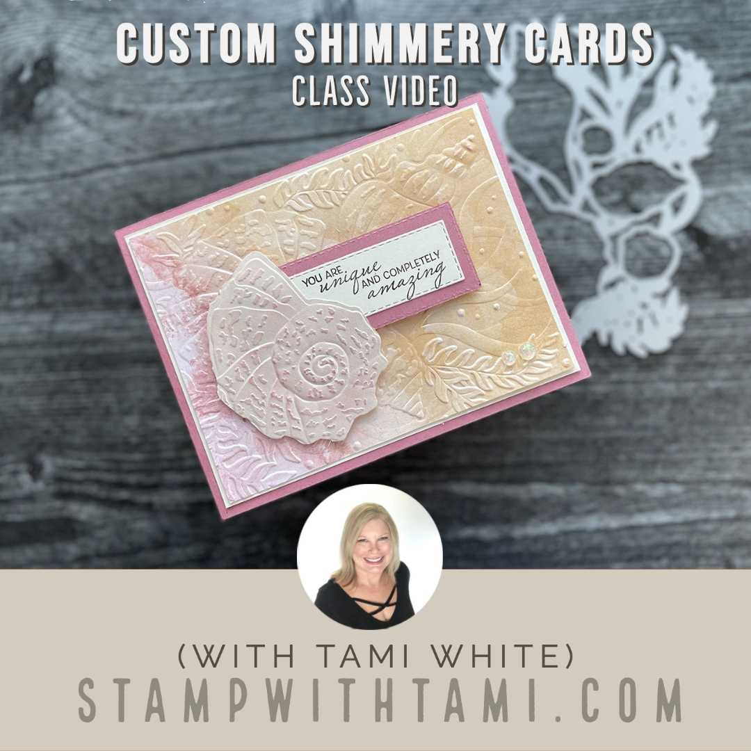 Custom Shimmery Cards | Stampin' Up! | StampWithTami.com