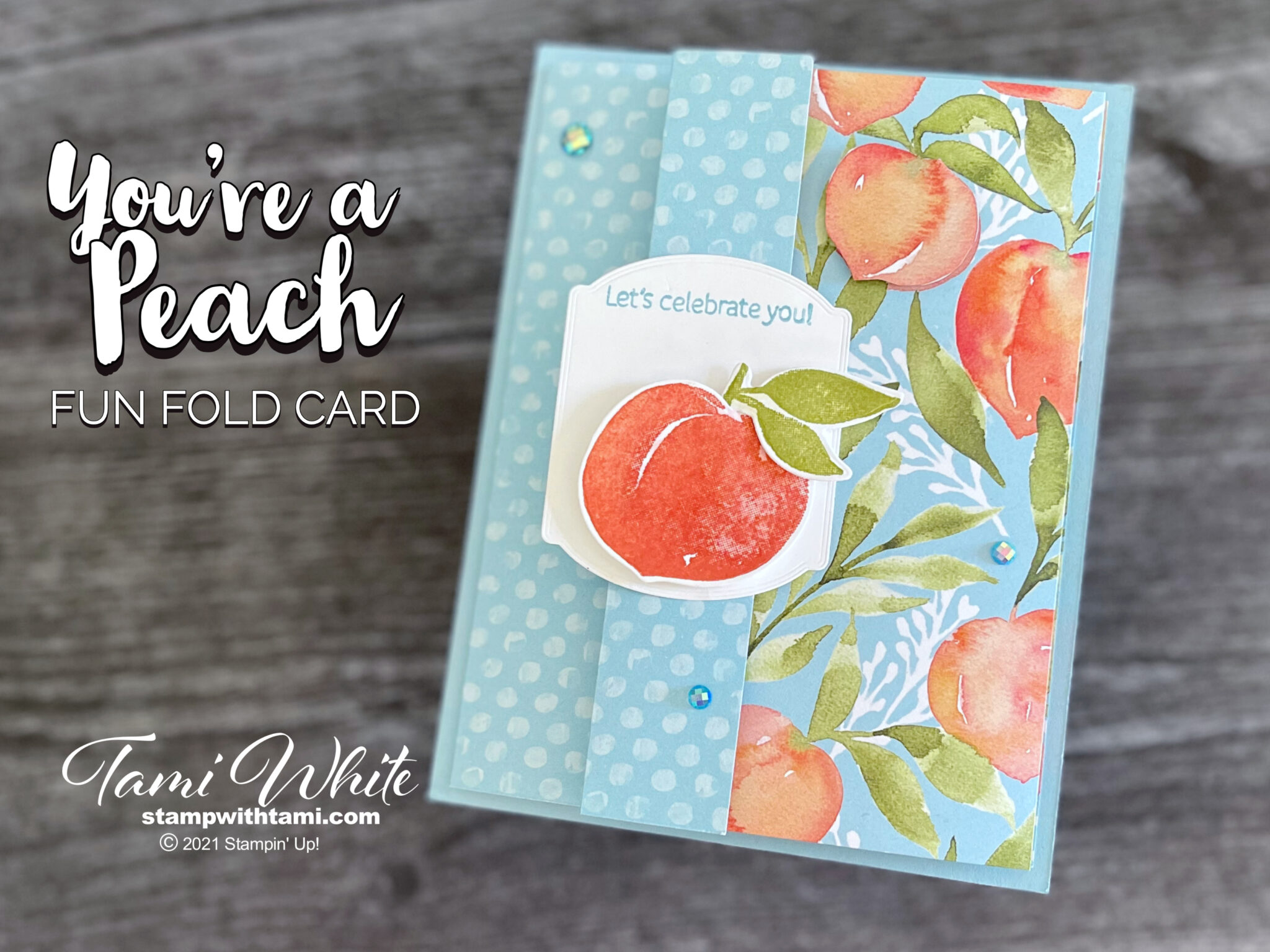 You're A Peach Fun Fold Card | Stampin' Up! | StampWithTami.com