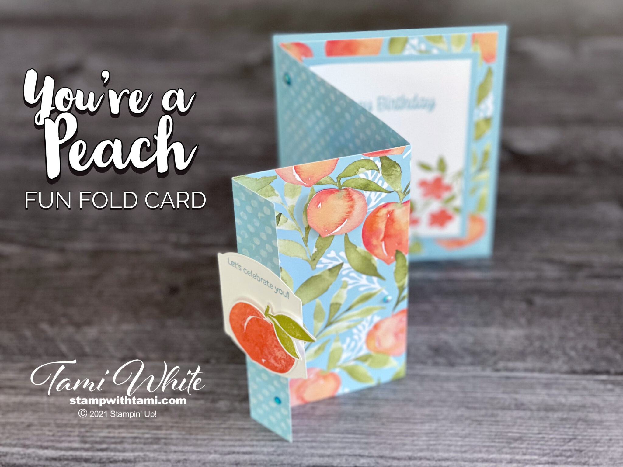 You're A Peach Fun Fold Card | Stampin' Up! | StampWithTami.com