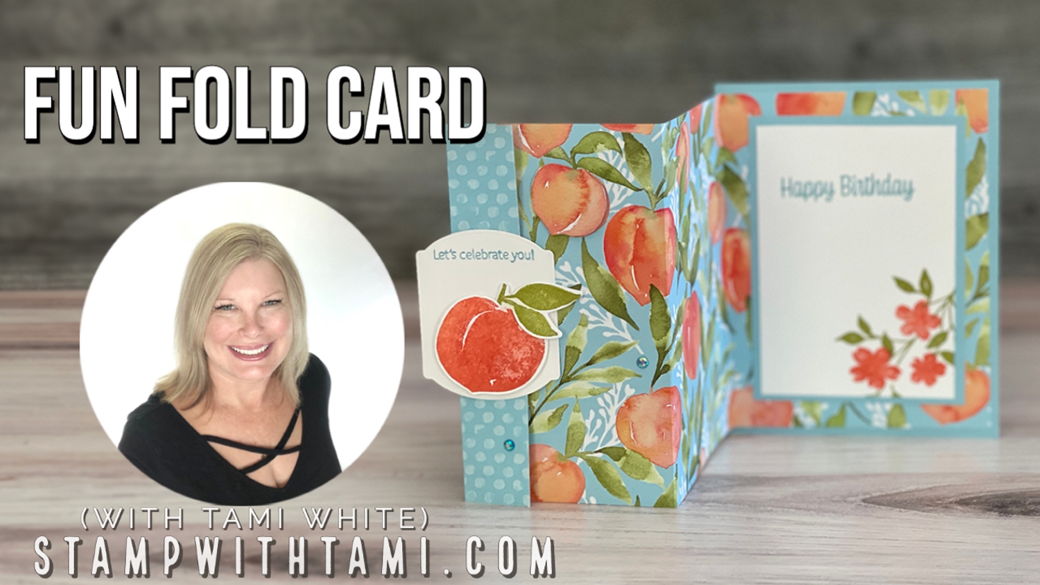 You're A Peach Fun Fold Card | Stampin' Up! | StampWithTami.com