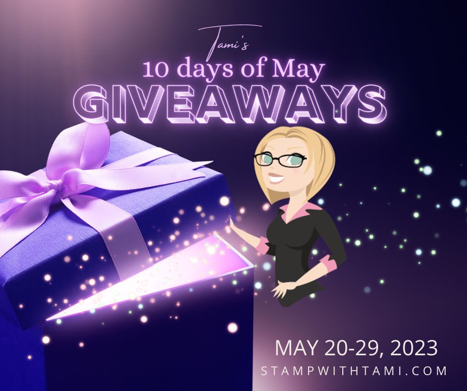 Tami’s 10 Days of May Giveaways – May 20-29 - Stampin' Up! Demonstrator ...
