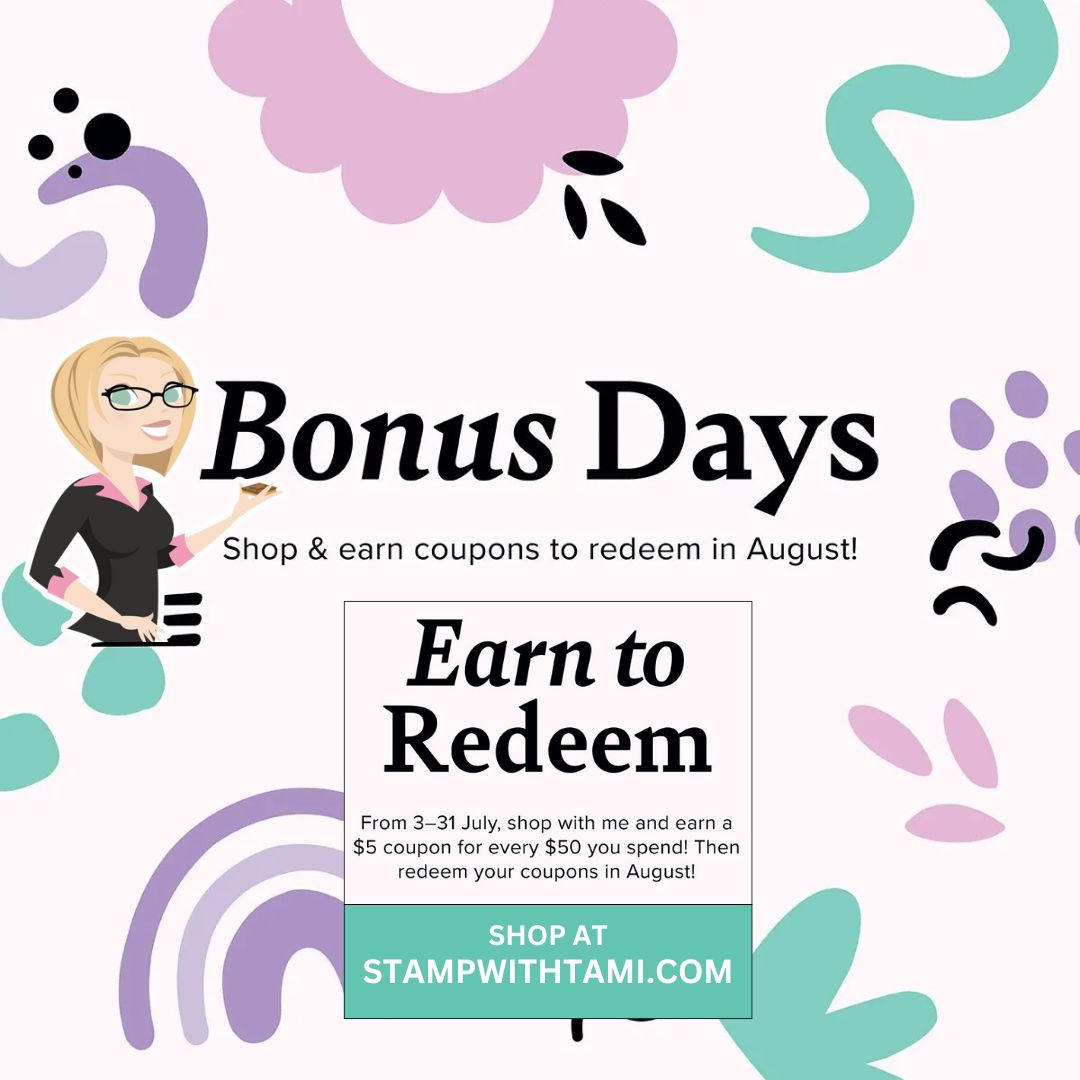 Earn Bonus Days Coupons in July! - Stampin' Up! Demonstrator: Tami ...