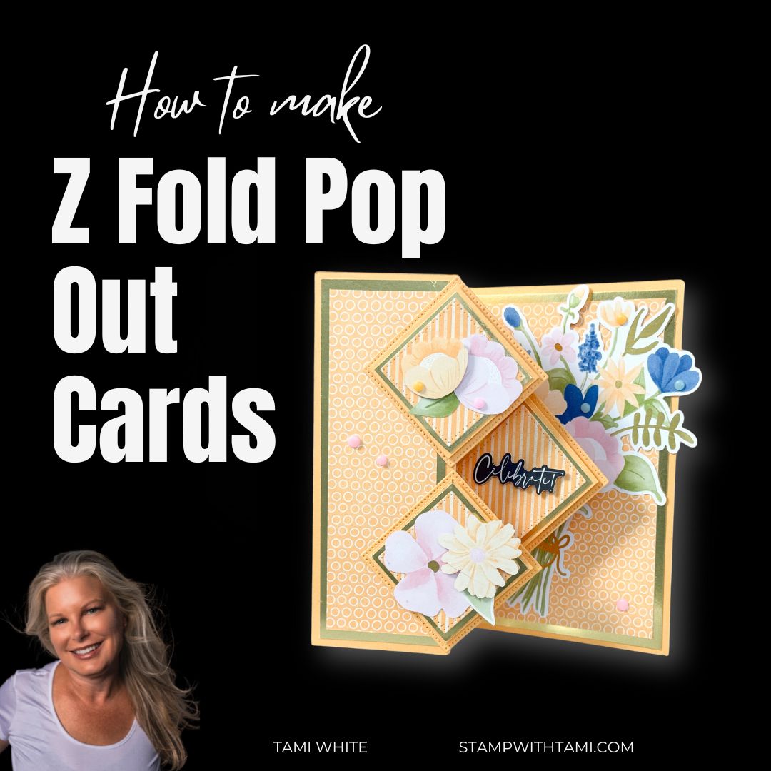 BLOG HOP: How to make Pop Out Z Fold Cards - Stampin' Up! Demonstrator: Tami White | Stamping ...
