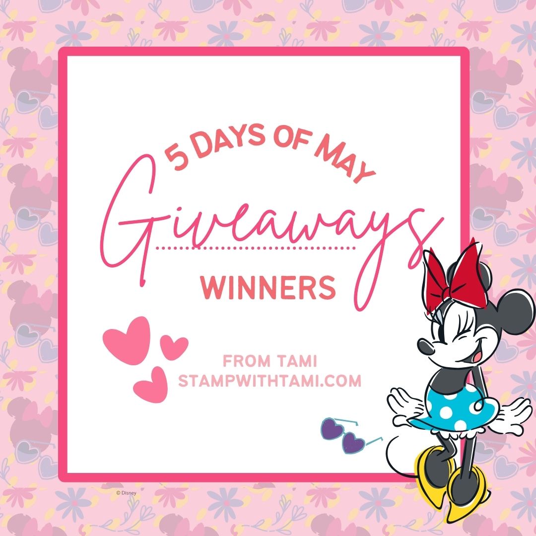 Winners of my 5 Days of May Giveaways - Stampin' Up! Demonstrator: Tami ...