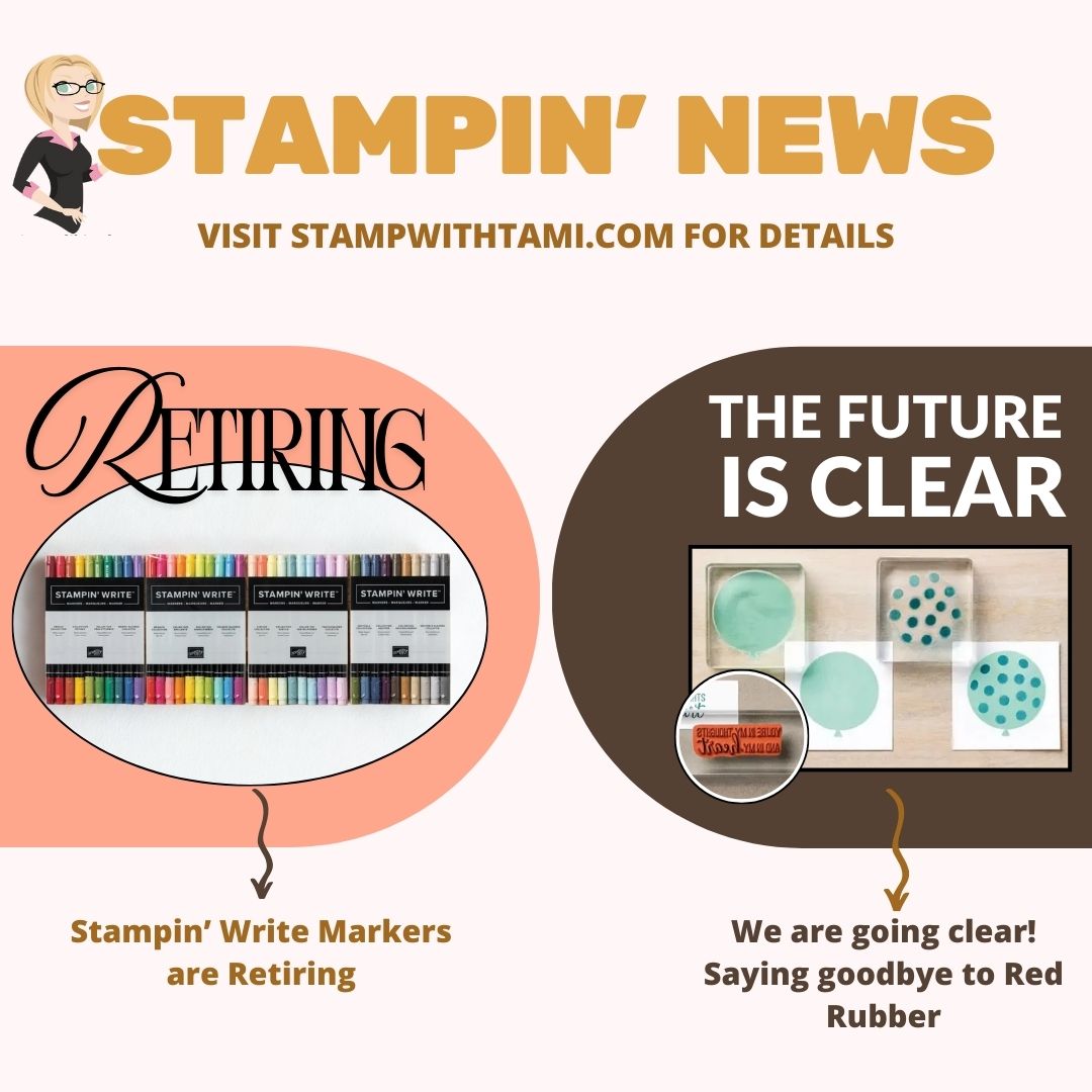 Fond Farewell: Waving Goodbye to Markers & Cling Stamps - Stampin' Up ...