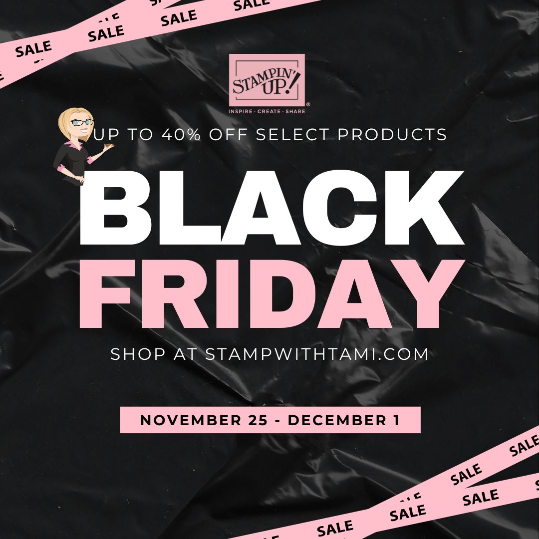 Stampin’ Up! Black Friday Sale – Up to 40% Off! - Stampin' Up ...